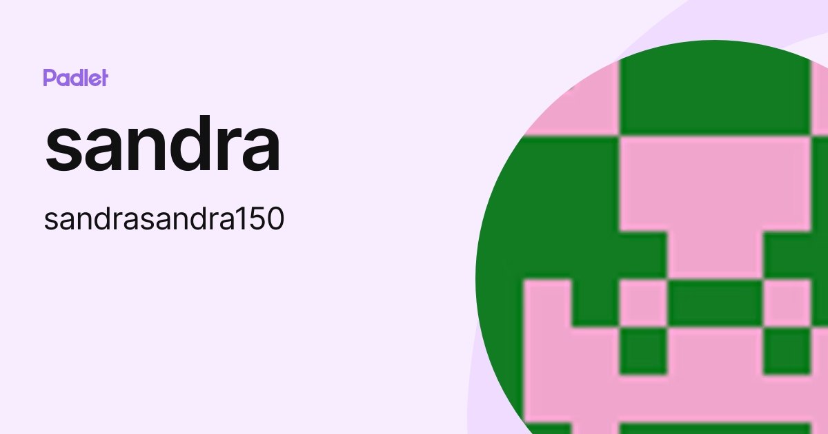 sandra (sandrasandra150) profile | Padlet