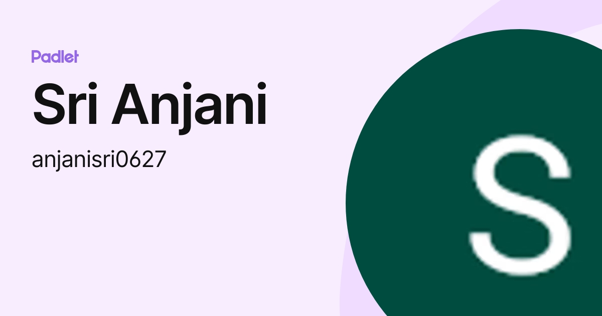 Sri Anjani (anjanisri0627) profile | Padlet