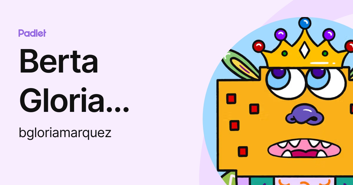 Berta Gloria Márquez (bgloriamarquez) profile | Padlet