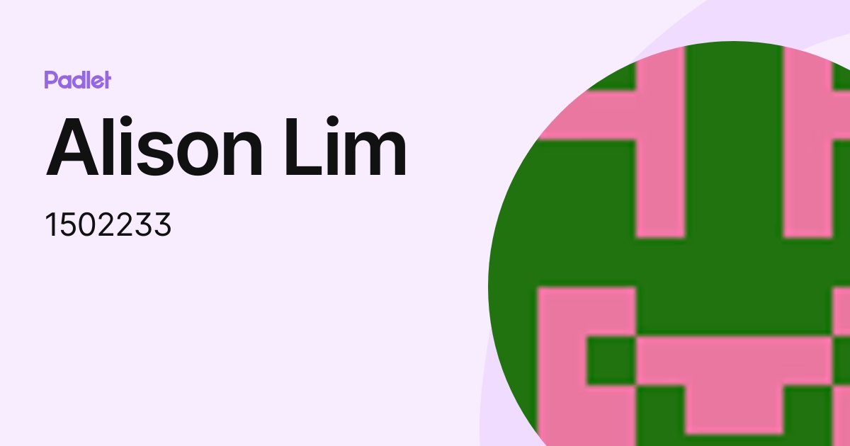 Alison Lim (1502233) profile | Padlet