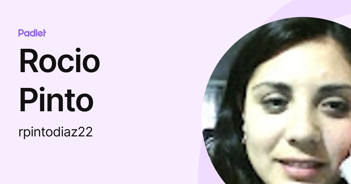 Rocio Pinto (rpintodiaz22) profile | Padlet