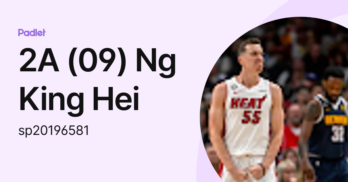 2A (09) Ng King Hei (sp20196581) profile | Padlet