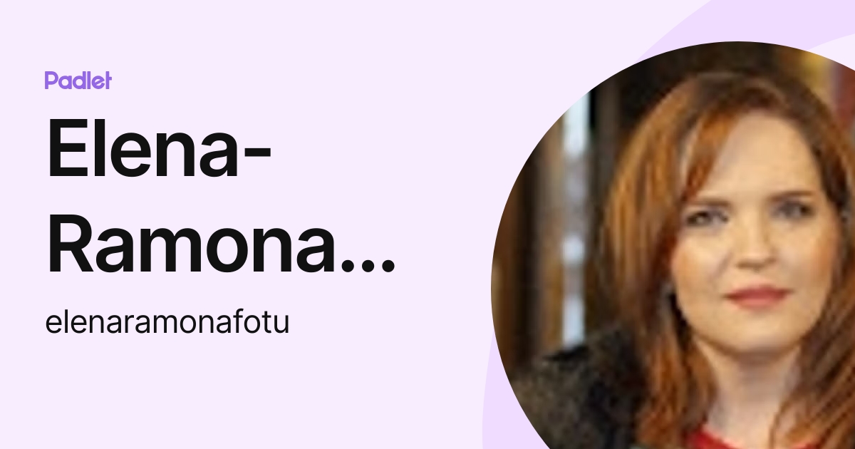 Elena-Ramona Fotu (elenaramonafotu) profile | Padlet