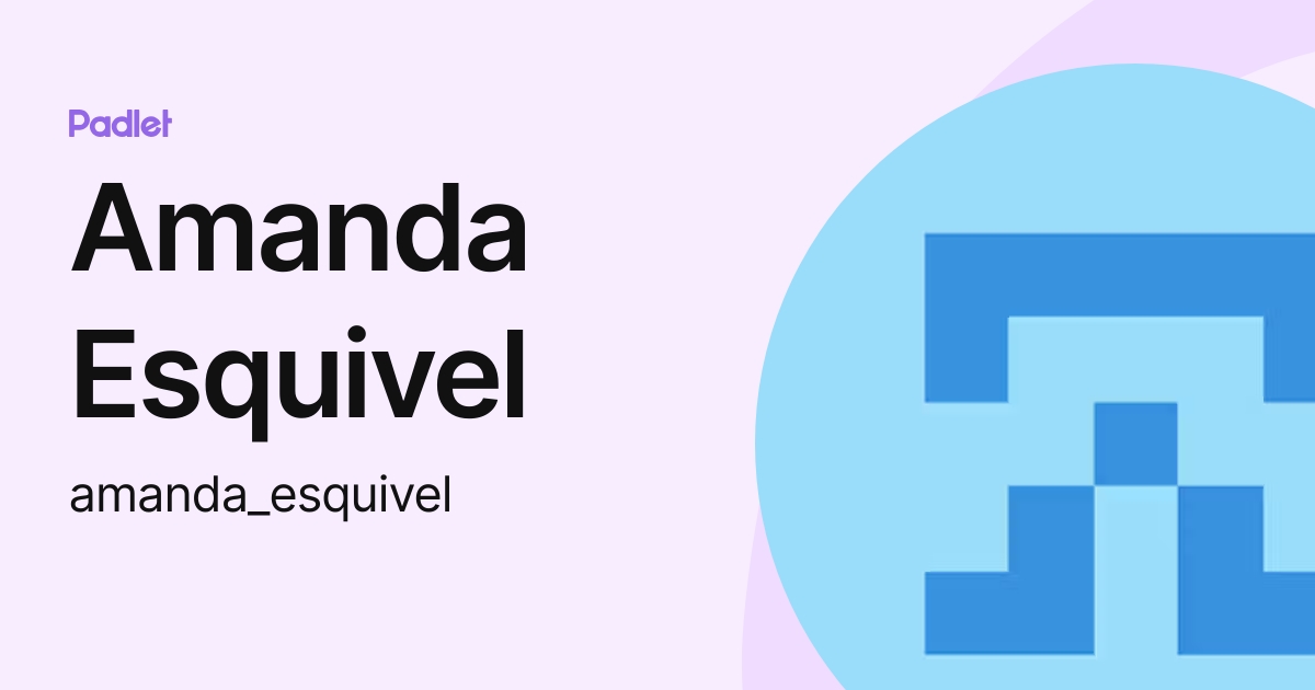 Amanda Esquivel (amanda_esquivel) profile | Padlet