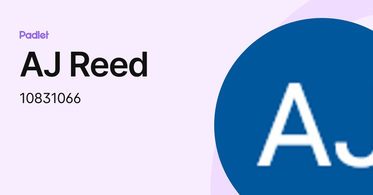 AJ Reed (10831066) profile | Padlet