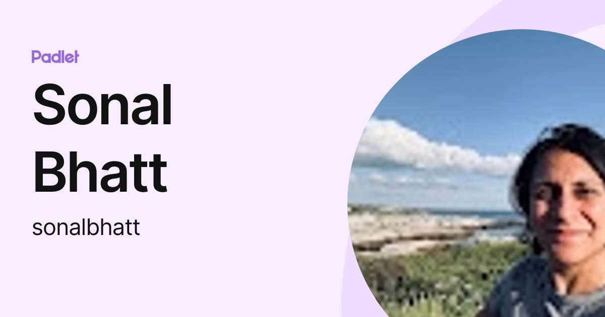 Sonal Bhatt (sonalbhatt) profile | Padlet