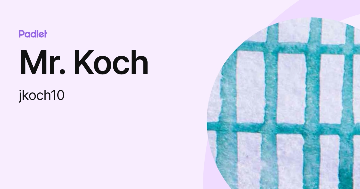 Mr. Koch (jkoch10) profile | Padlet