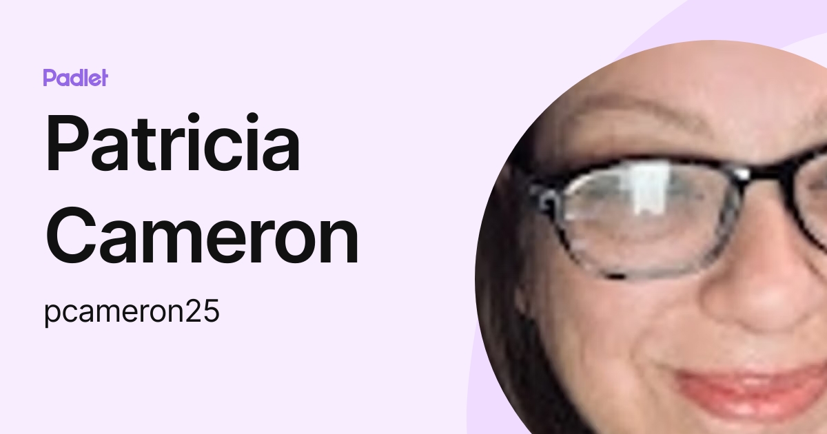 Patricia Cameron (pcameron25) profile | Padlet