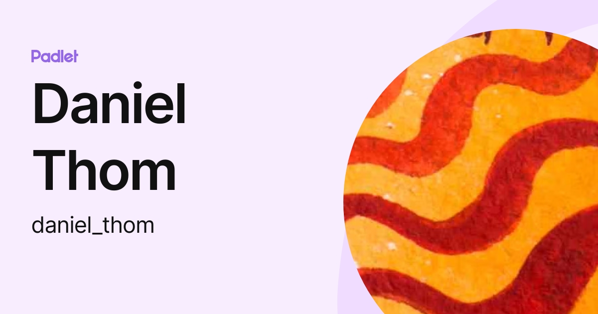 Daniel Thom (daniel_thom) profile | Padlet
