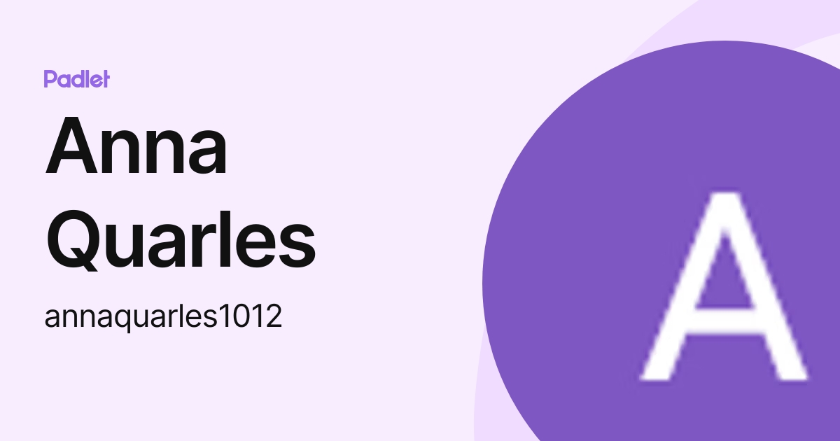 Anna Quarles (annaquarles1012) profile | Padlet