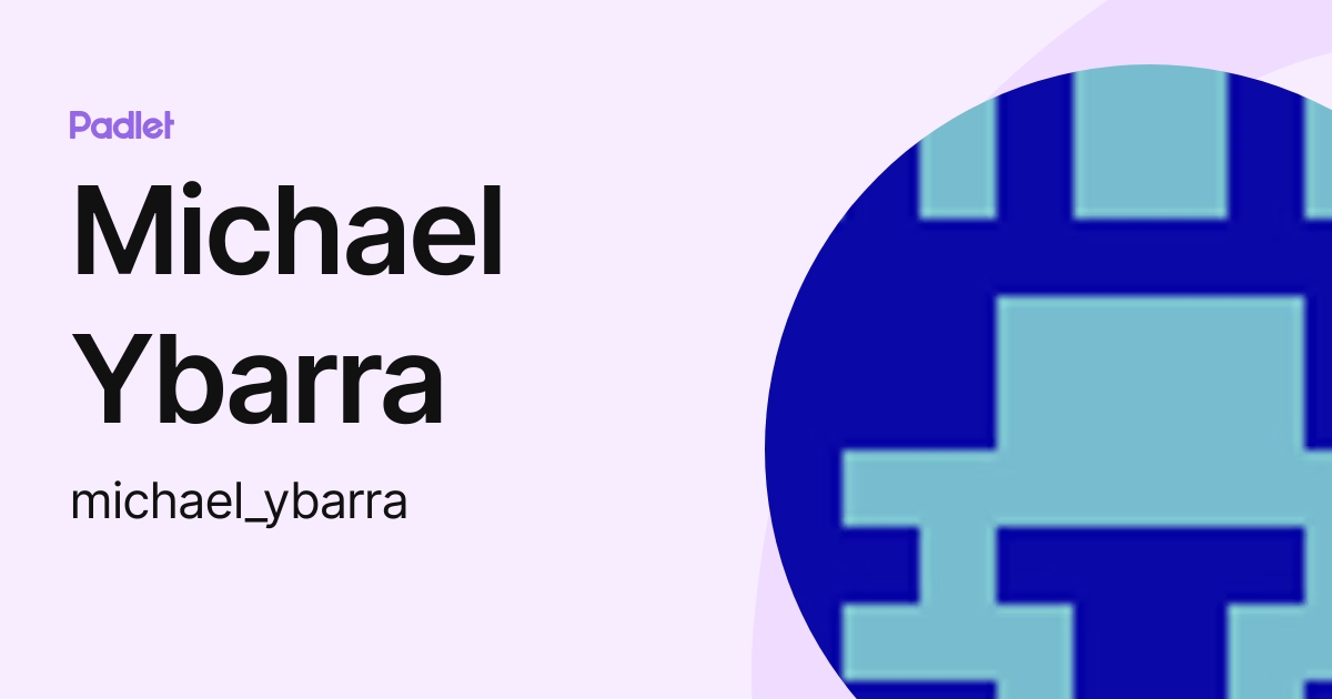 Michael Ybarra (michael_ybarra) profile | Padlet