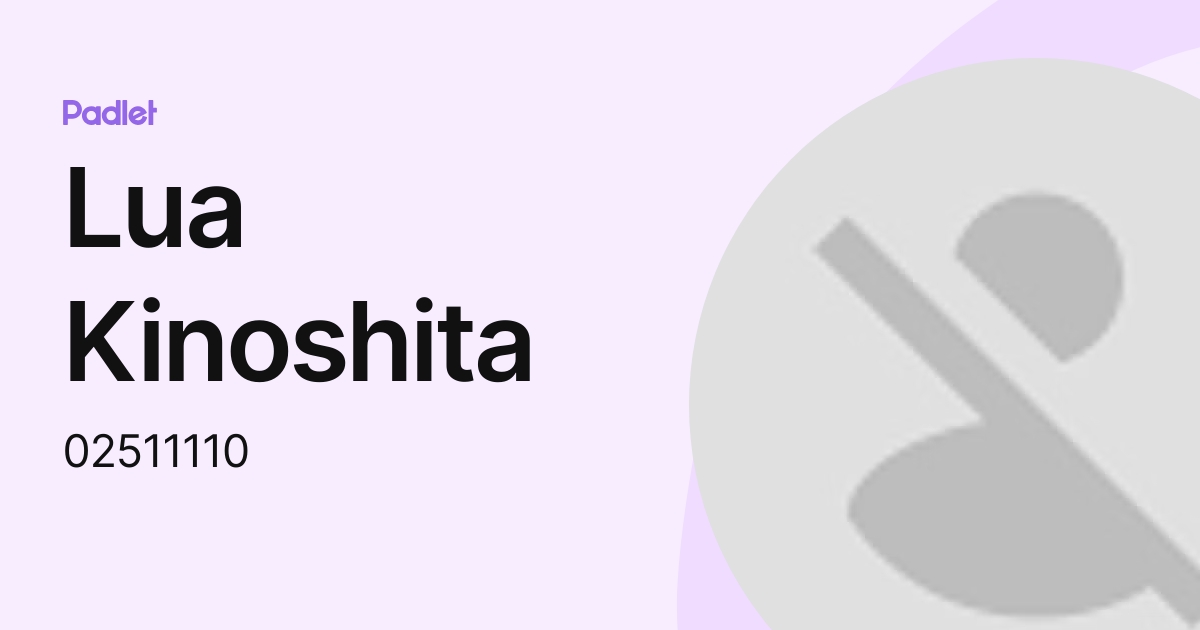 Lua Kinoshita (02511110) profile | Padlet