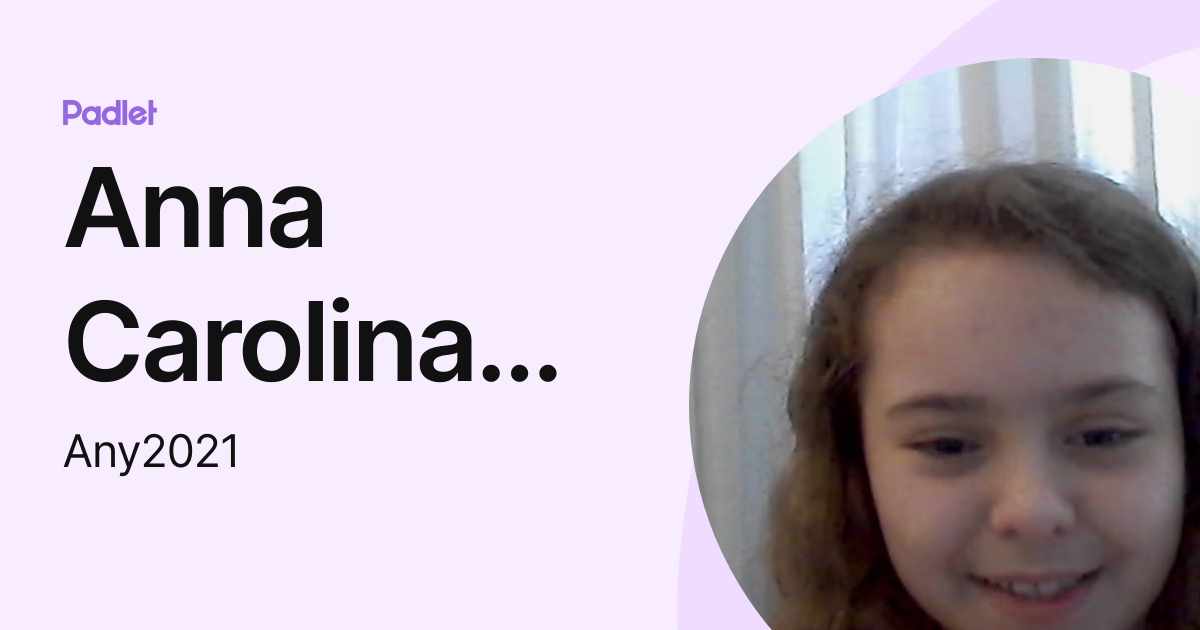 Anna Carolina Dos Anjos Ramella (Any2021) profile | Padlet