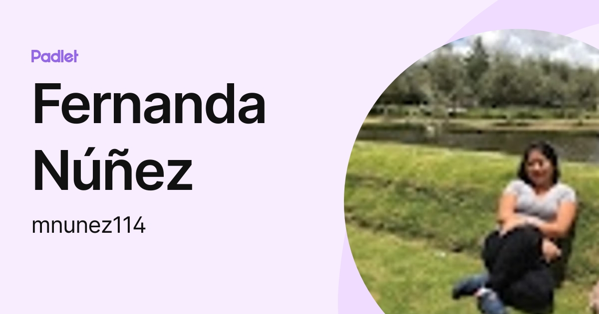 Fernanda Núñez (mnunez114) profile | Padlet