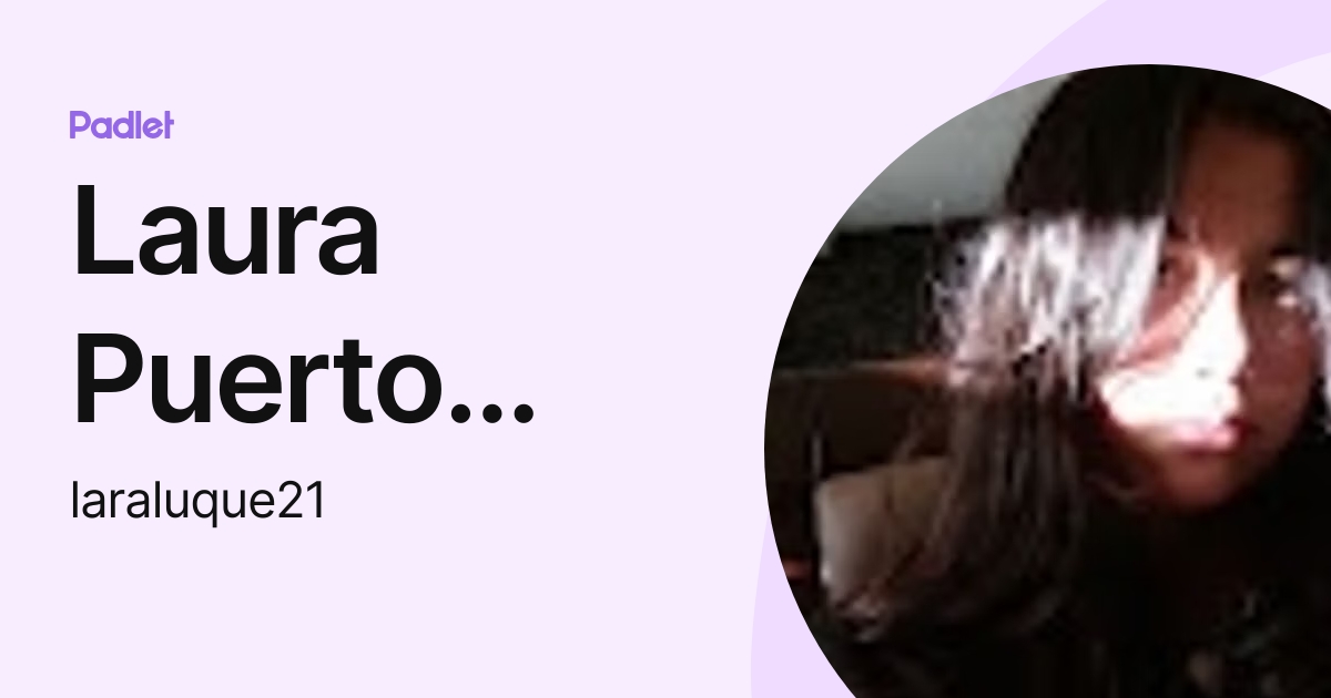 Laura Puerto Luque (laraluque21) profile | Padlet