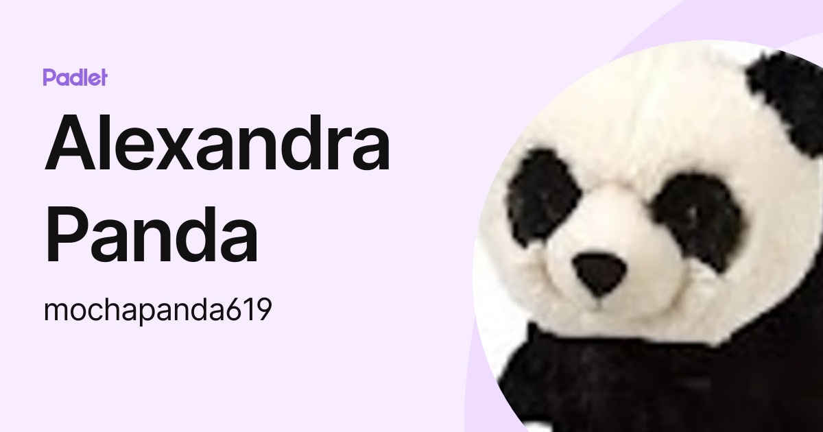 Alexandra Panda (mochapanda619) profile | Padlet