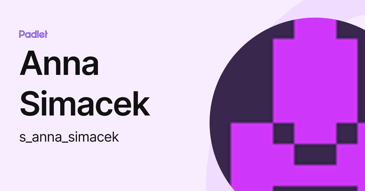 Anna Simacek (s_anna_simacek) profile | Padlet