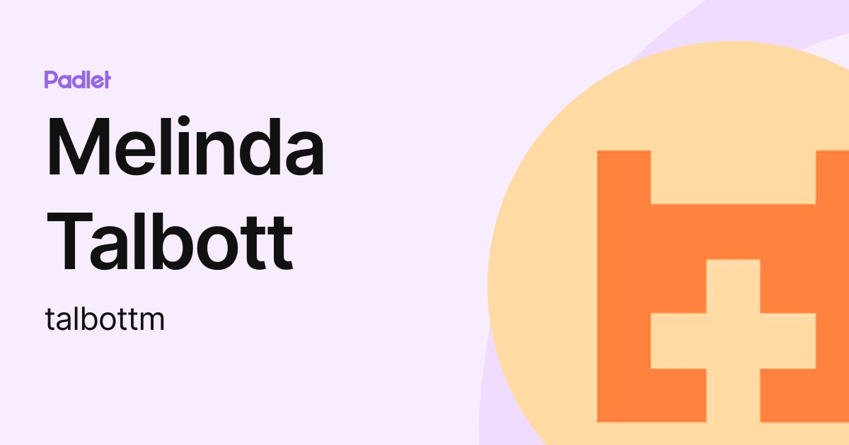Melinda Talbott (talbottm) profile | Padlet
