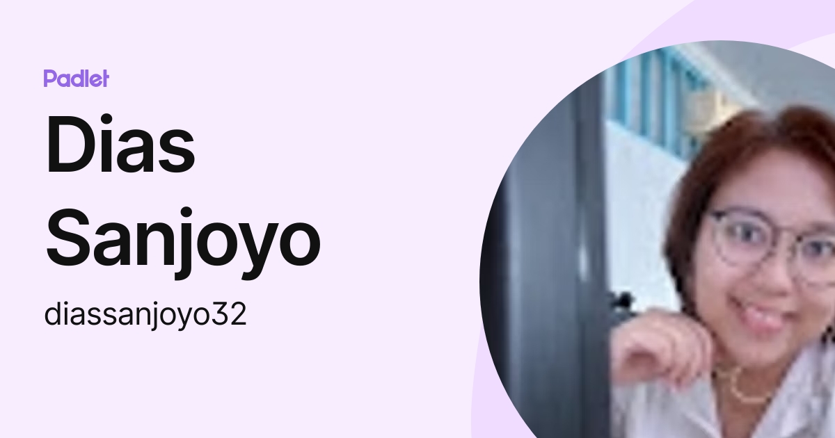 Dias Sanjoyo (diassanjoyo32) profile | Padlet