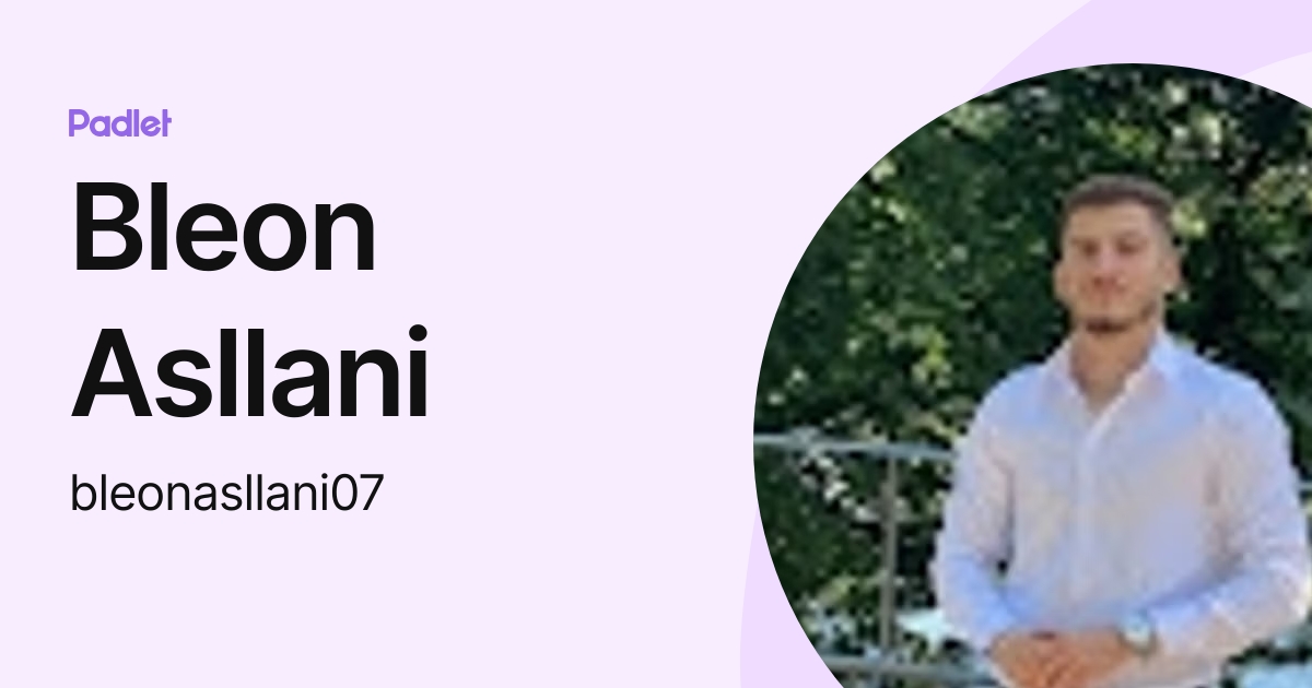 Bleon Asllani (bleonasllani07) profile | Padlet