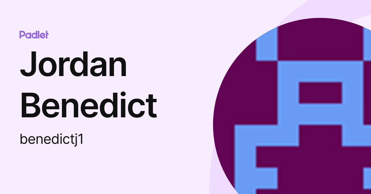 Jordan Benedict (benedictj1) profile | Padlet