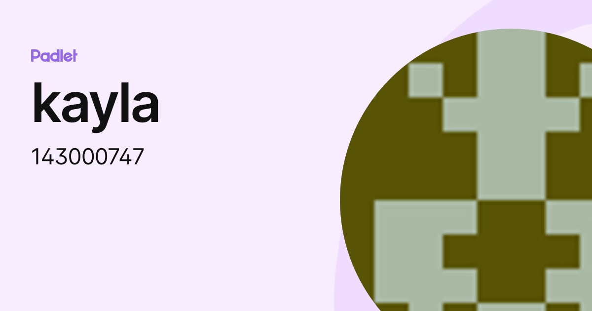Kayla 143000747 Profile Padlet