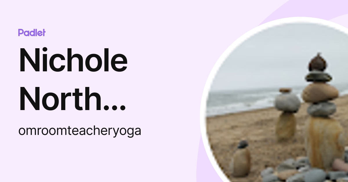 Nichole North Hester (omroomteacheryoga) profile | Padlet