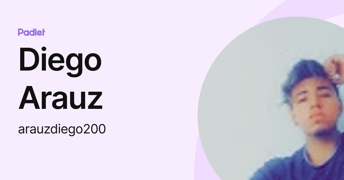 Diego Arauz (arauzdiego200) profile | Padlet