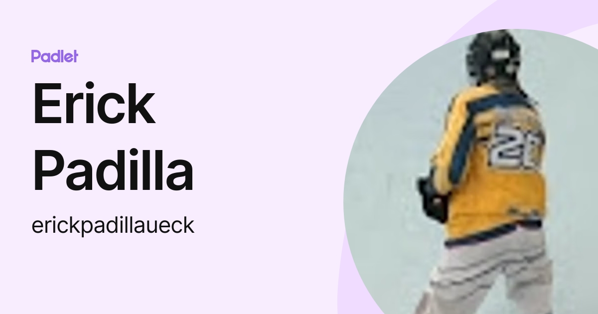 Erick Padilla (erickpadillaueck) profile | Padlet