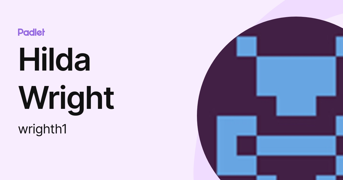 Hilda Wright (wrighth1) profile | Padlet