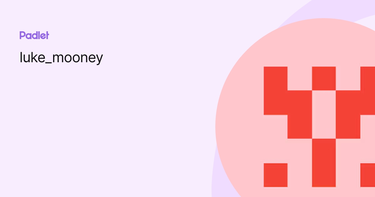 luke_mooney profile | Padlet