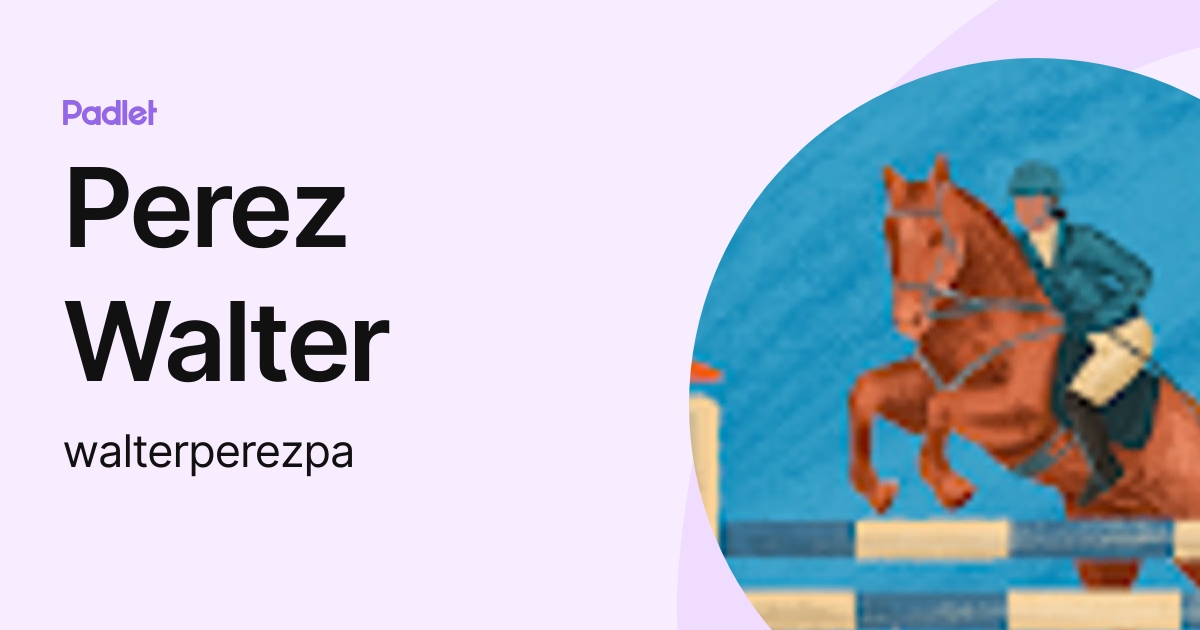 Perez Walter (walterperezpa) profile | Padlet