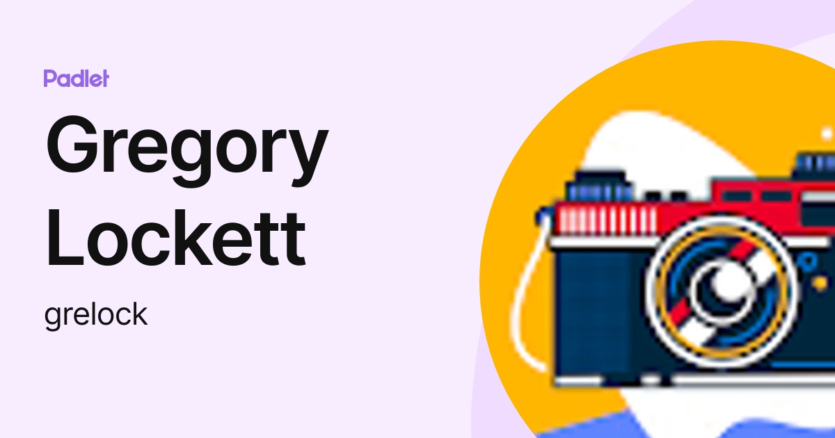 Gregory Lockett (grelock) profile | Padlet