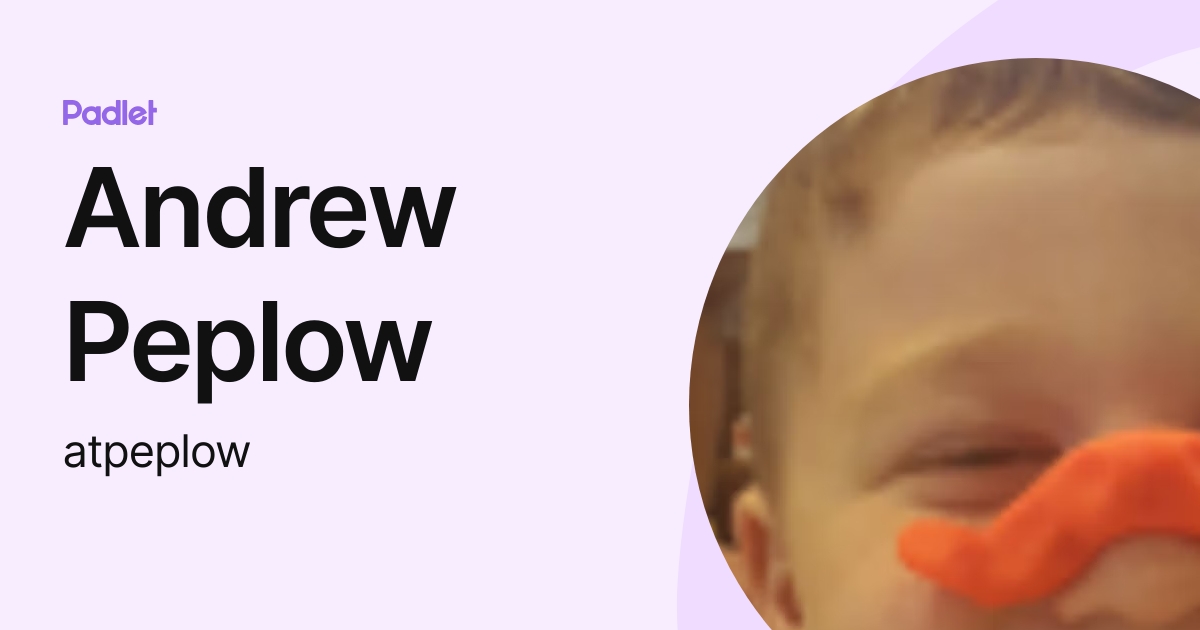 Andrew Peplow (atpeplow) profile | Padlet