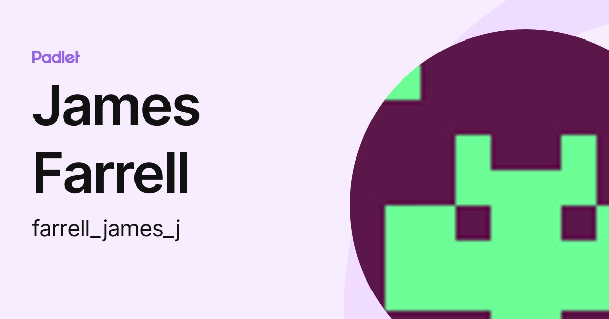 James Farrell (farrell_james_j) profile | Padlet