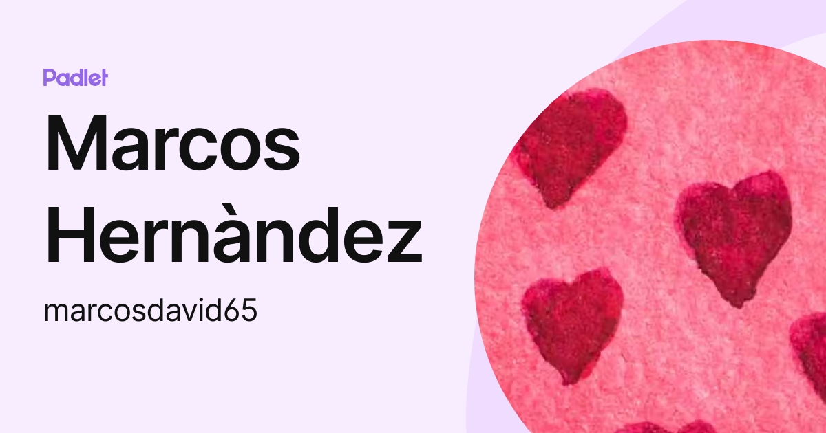 Marcos Hernàndez (marcosdavid65) profile | Padlet