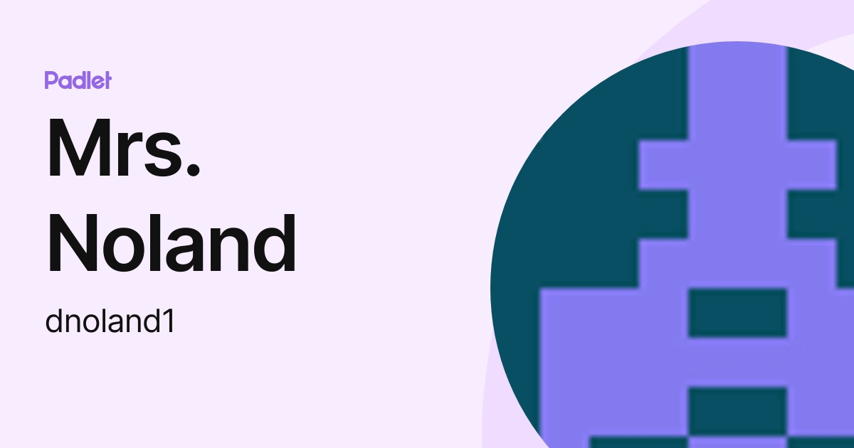 Mrs. Noland (dnoland1) profile | Padlet