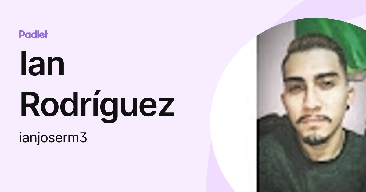 Ian Rodríguez (ianjoserm3) profile | Padlet