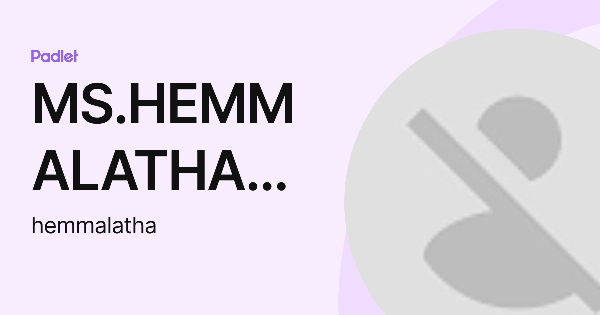 MS.HEMMALATHA A/P GOKUL RAO (hemmalatha) profile | Padlet