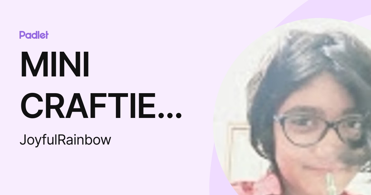MINI CRAFTIES -with Sindhuja (JoyfulRainbow) profile | Padlet