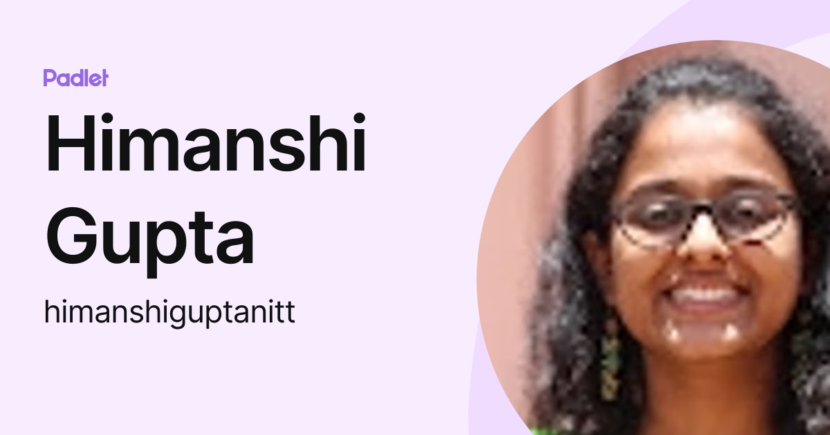 Himanshi Gupta (himanshiguptanitt) profile | Padlet