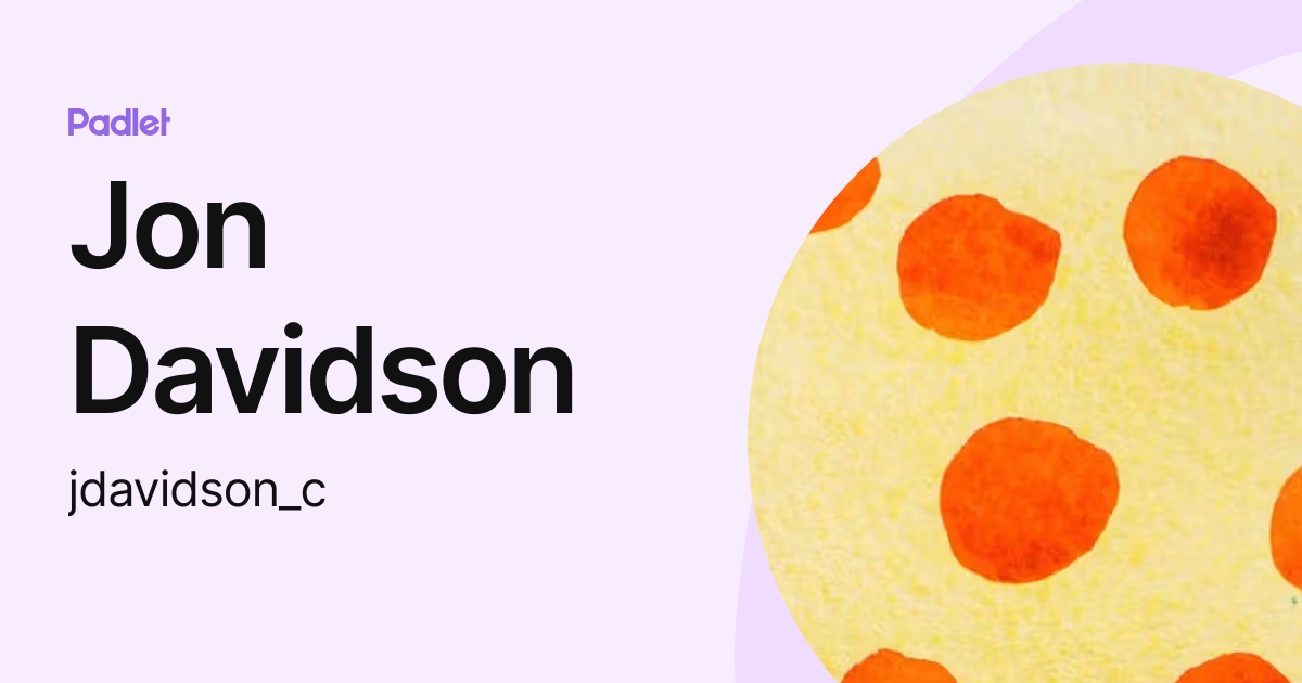Jon Davidson (jdavidson_c) profile | Padlet