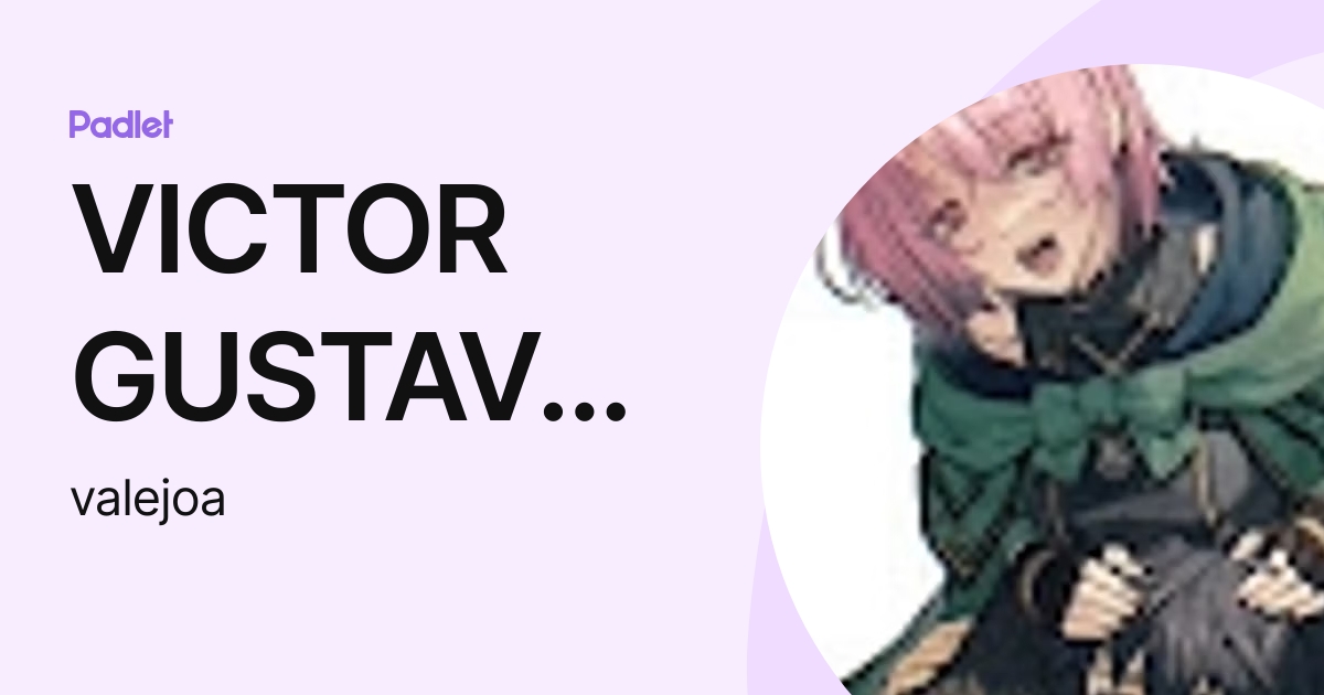 VICTOR GUSTAVO ALEJO APAZA (valejoa) profile | Padlet