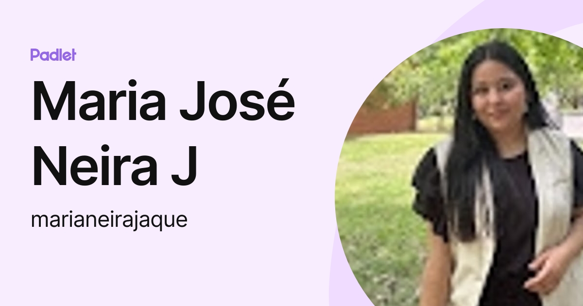 Maria José Neira J (marianeirajaque) profile | Padlet