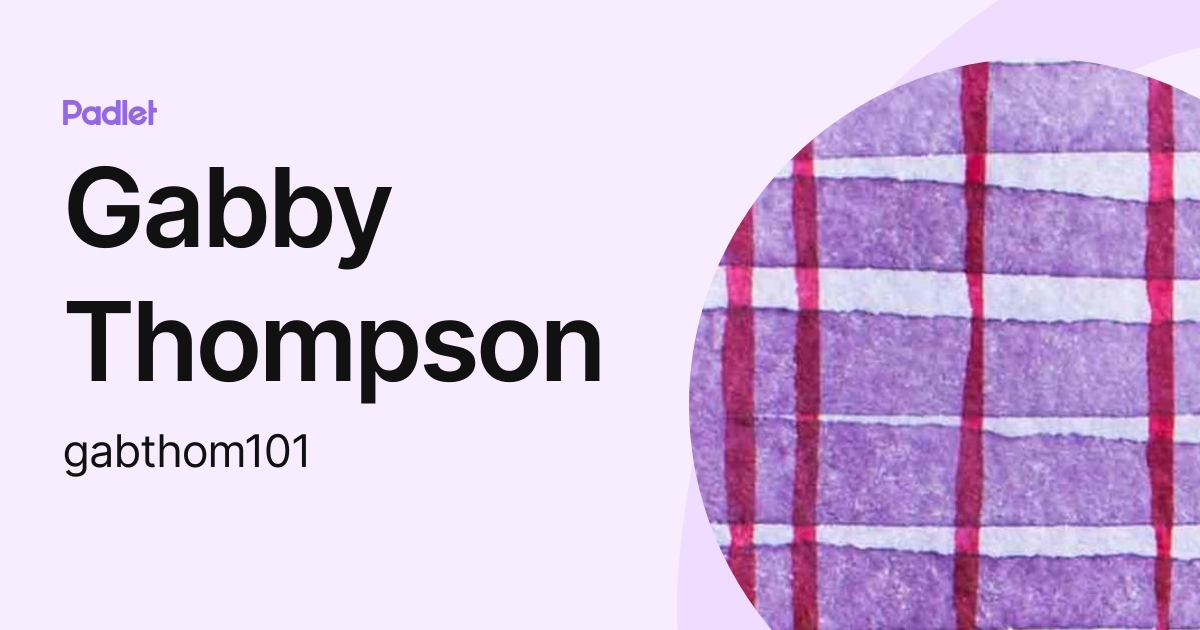 Gabby Thompson (gabthom101) profile | Padlet