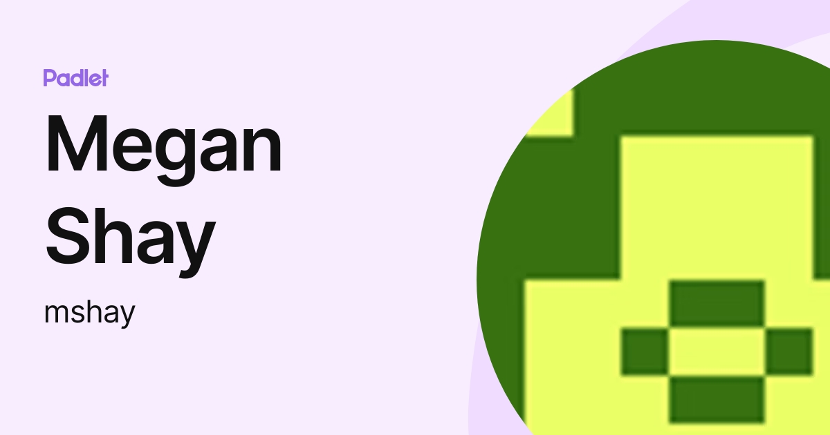 Megan Shay (mshay) profile | Padlet