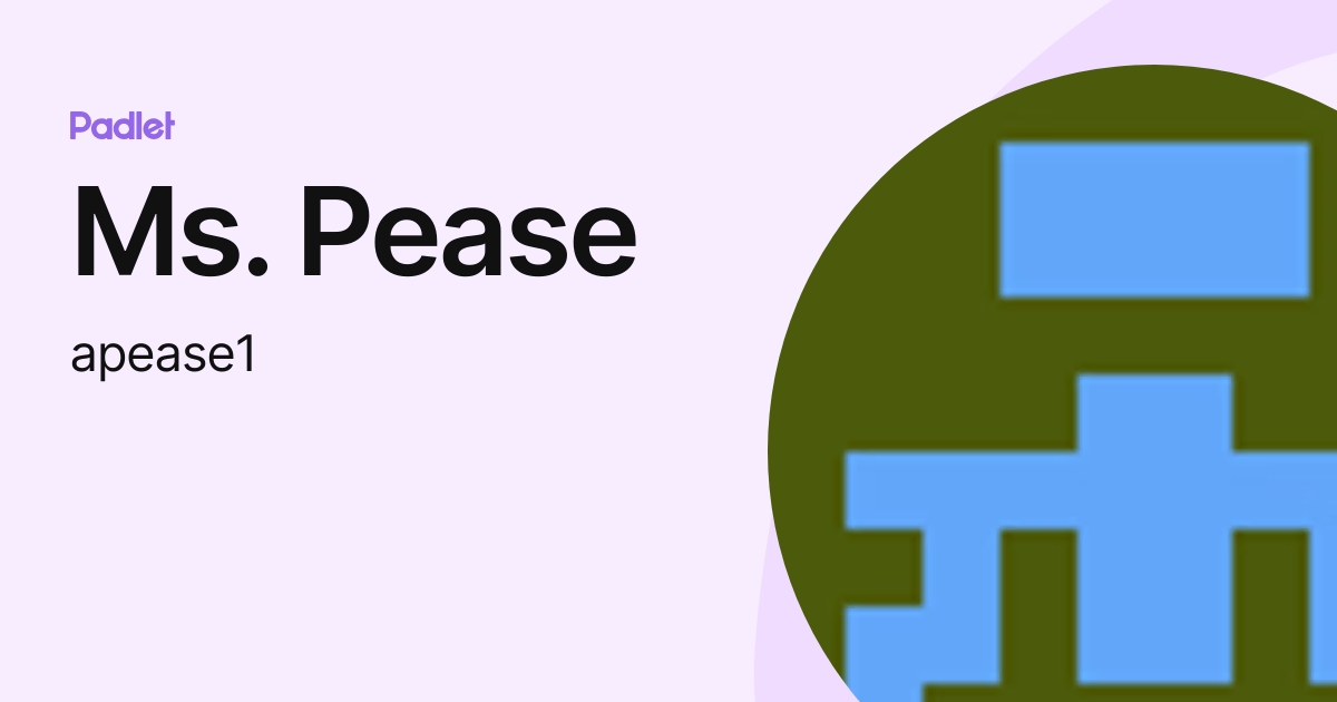 Ms. Pease (apease1) profile | Padlet