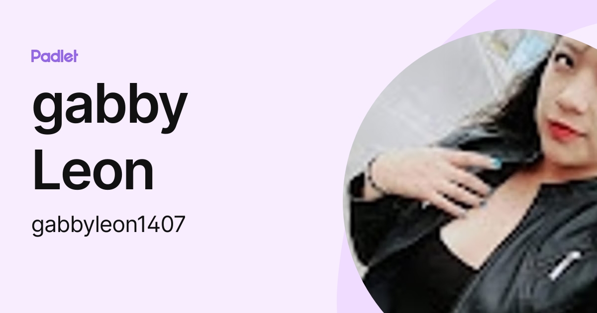 gabby Leon (gabbyleon1407) profile | Padlet