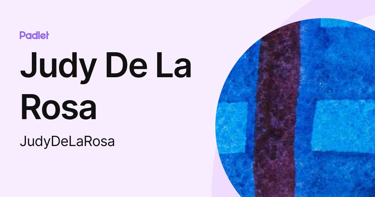 Judy De La Rosa (JudyDeLaRosa) profile | Padlet
