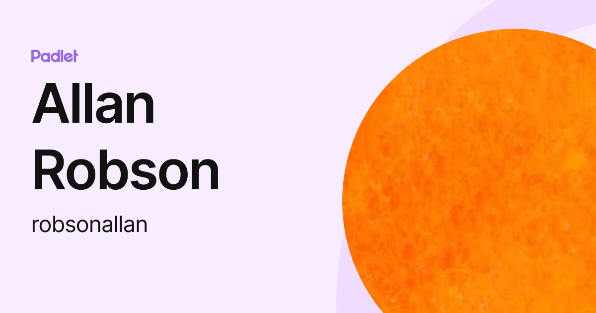 Allan Robson (robsonallan) profile | Padlet
